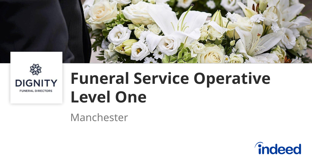 Funeral Service Operative Level One - Manchester M34 3BB - Indeed.com