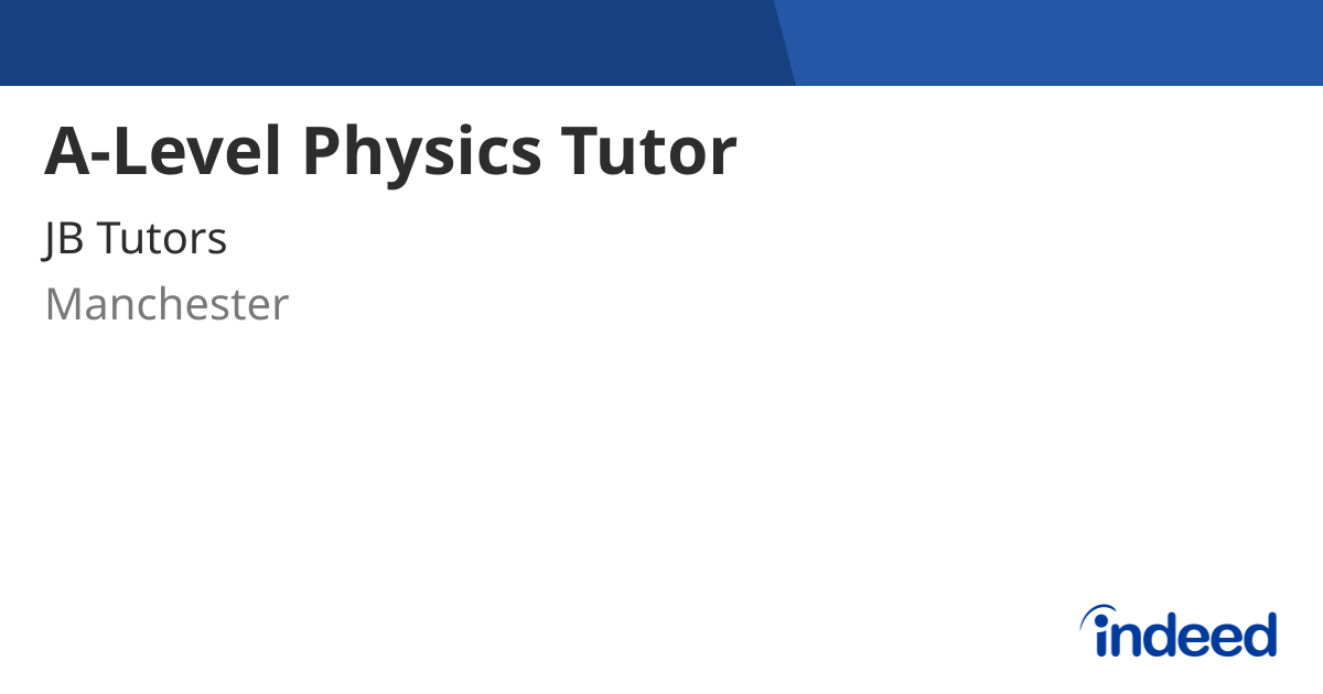 A-Level Physics Tutor - Manchester - Indeed.com
