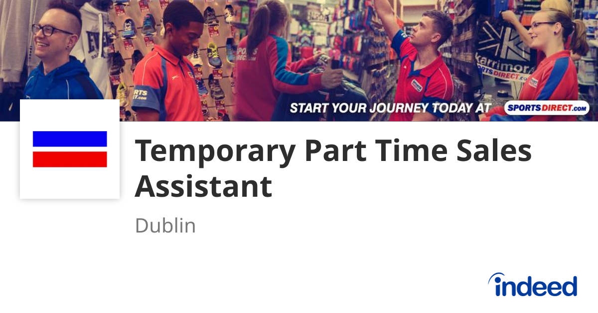 Temporary Part Time Sales Assistant - Dublin, County Dublin - Indeed.com