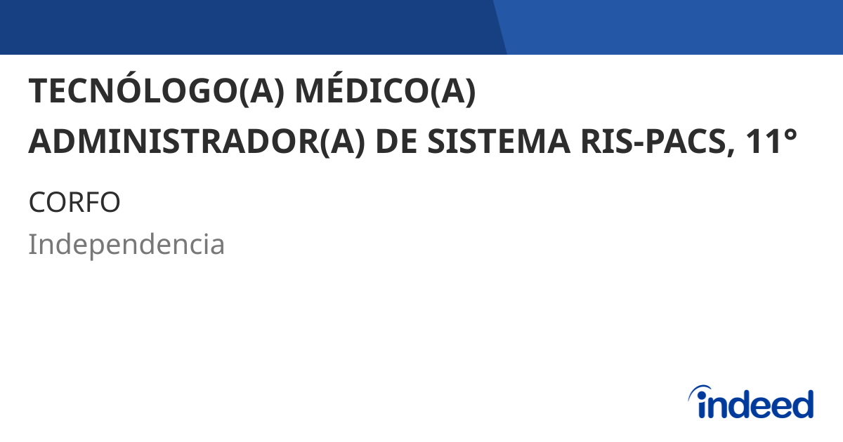 TECNÓLOGO(A) MÉDICO(A) ADMINISTRADOR(A) DE SISTEMA RIS-PACS, 11 ...