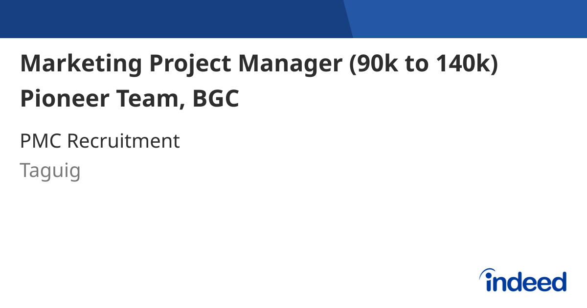 Marketing Project Manager (90k to 140k) Pioneer Team, BGC - Taguig - Indeed.com