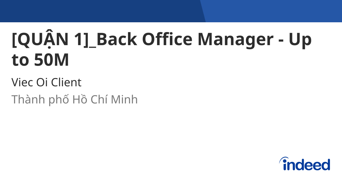 [QUẬN 1]_Back Office Manager - Up to 50M - Thành phố Hồ Chí Minh ...