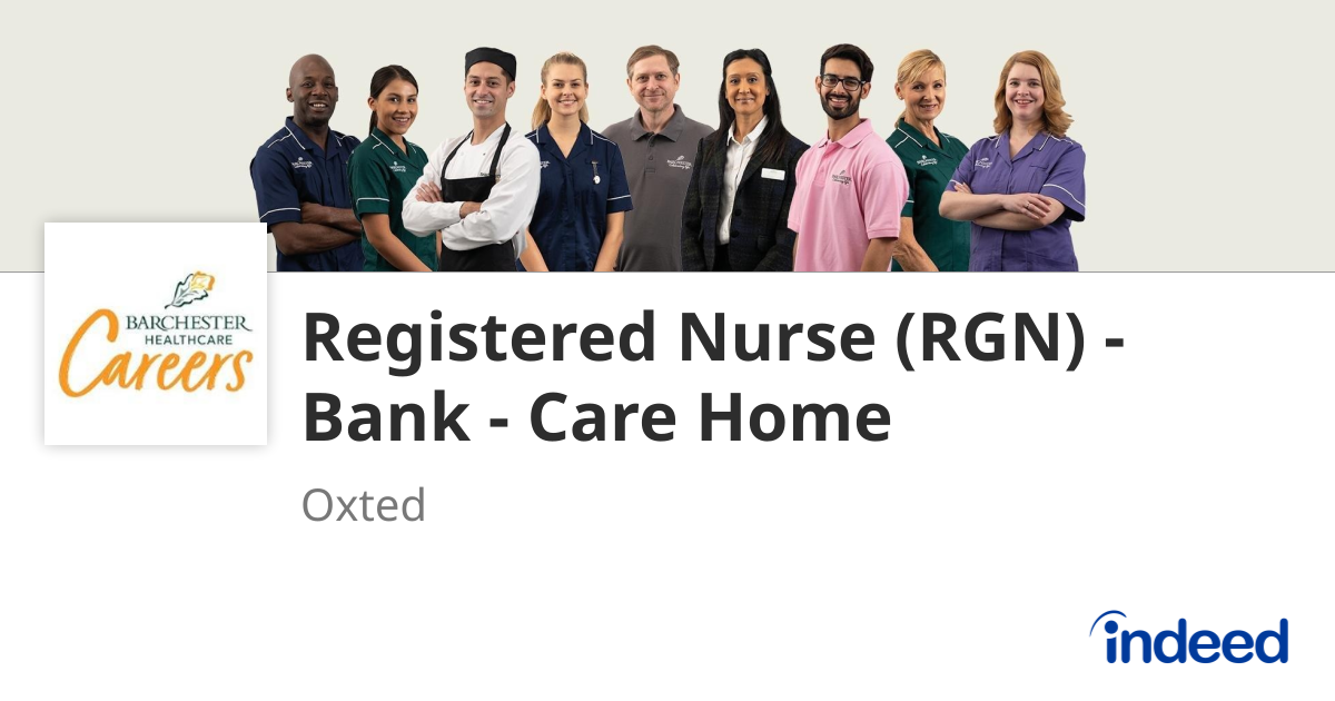 Registered Nurse (RGN) - Bank - Care Home - Oxted RH8 0NH - Indeed.com