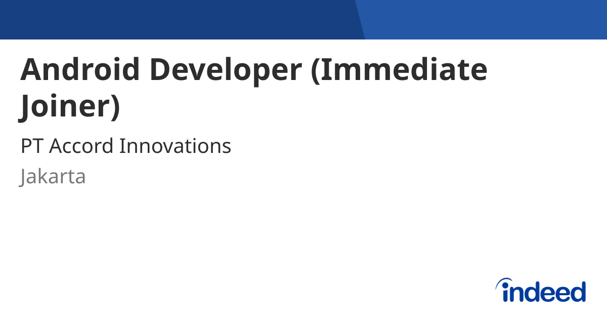 Android Developer (Immediate Joiner) - Jakarta - Indeed.com