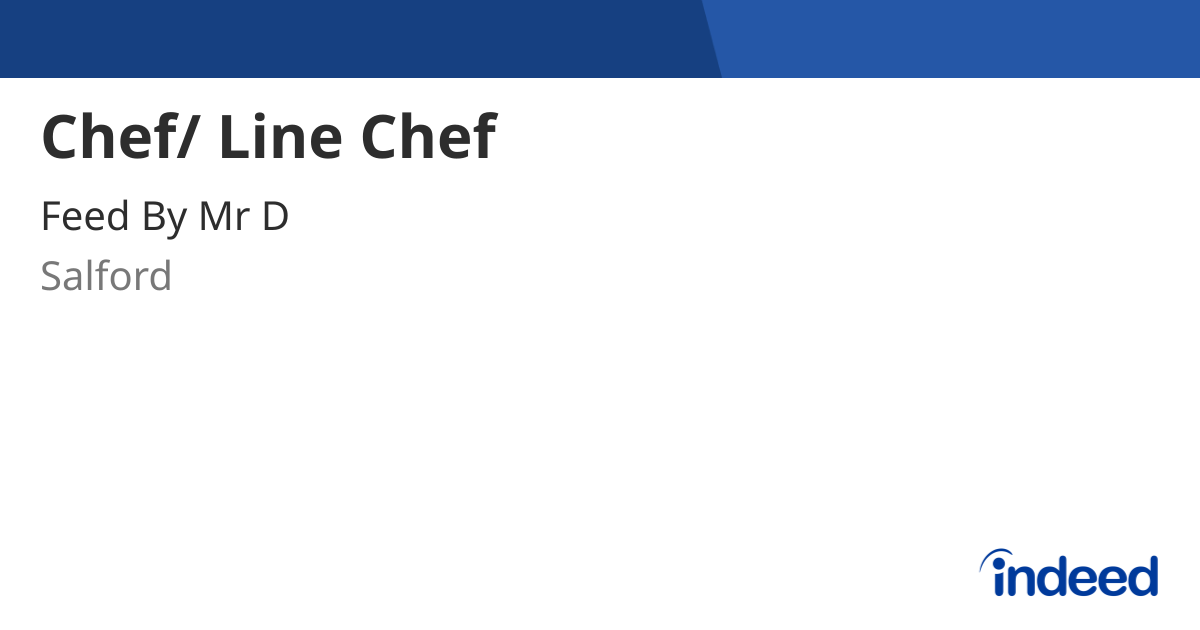 Chef/ Line Chef - Salford - Indeed.com