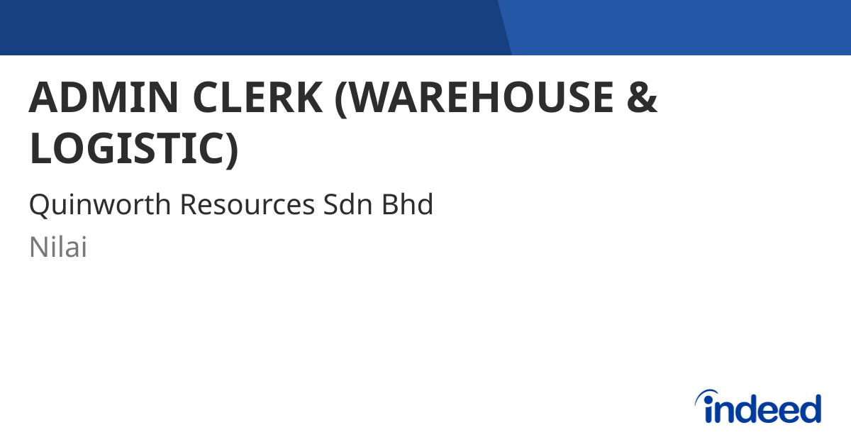 ADMIN CLERK (WAREHOUSE & LOGISTIC) - Nilai - Indeed.com
