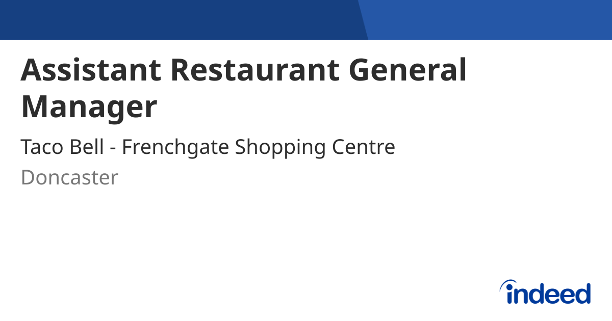 Assistant Restaurant General Manager - Doncaster DN1 1SW - Indeed.com