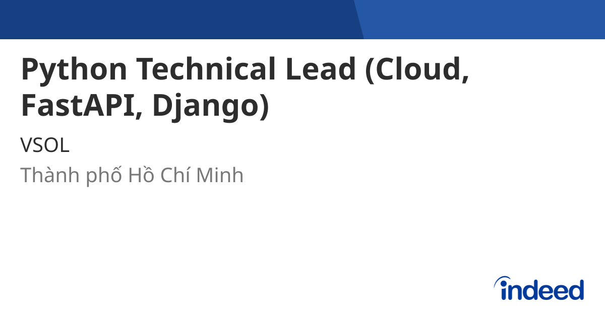 Python Technical Lead (Cloud, FastAPI, Django) - Thành phố Hồ Chí Minh ...
