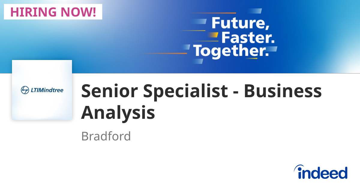 Senior Specialist - Business Analysis - Bradford - Indeed.com