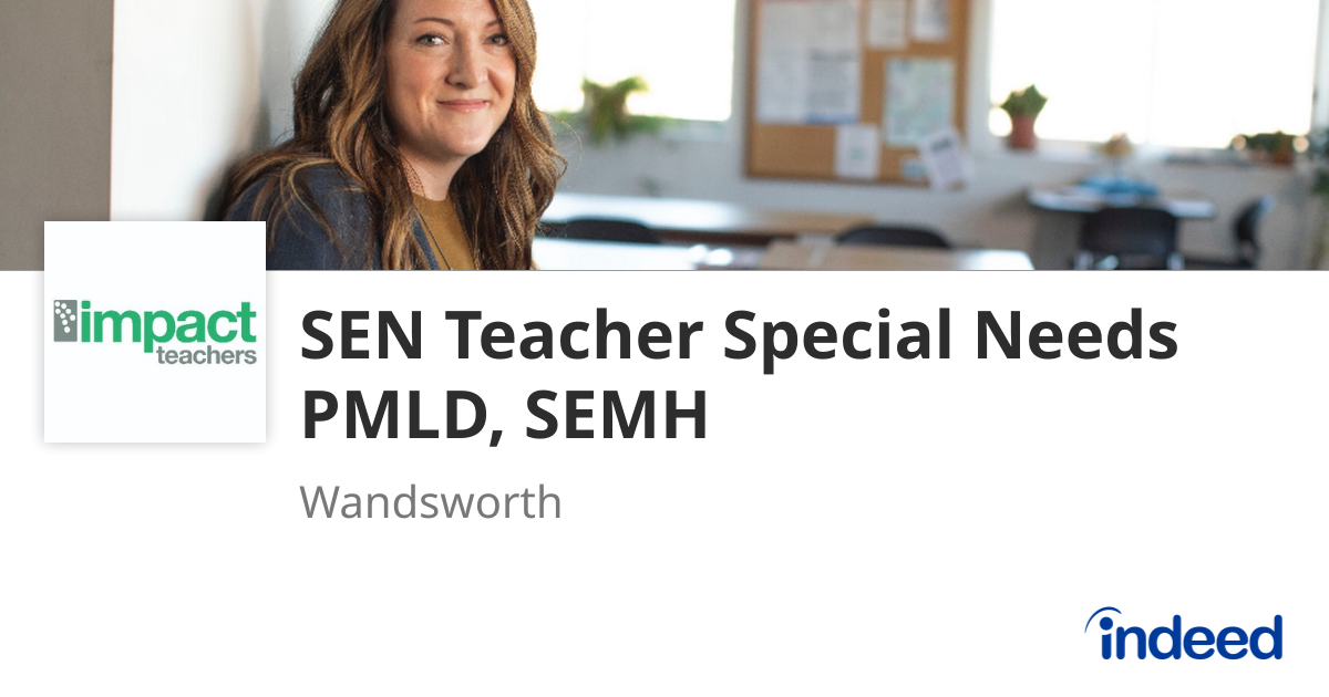 SEN Teacher Special Needs SEMH - Wandsworth - Indeed.com