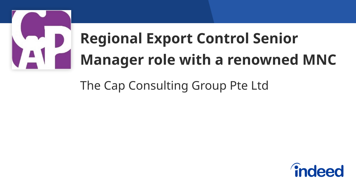 Regional Export Control Senior Manager role with a renowned MNC - Singapore - Indeed.com