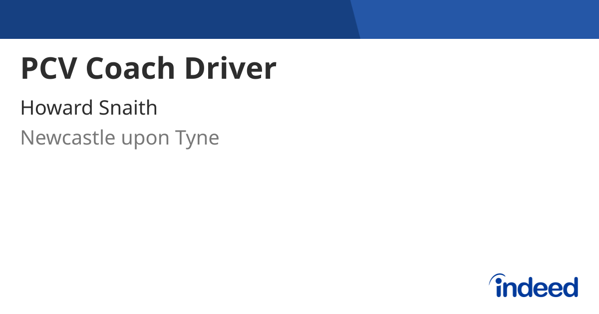 PCV Coach Driver - Newcastle upon Tyne - Indeed.com