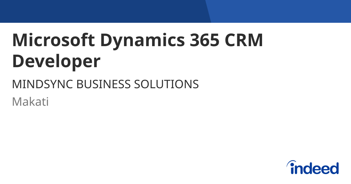 Microsoft Dynamics 365 CRM Developer - Makati 1233 P00 - Indeed.com