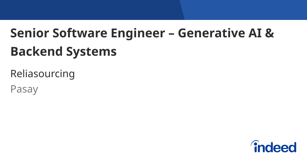Senior Software Engineer – Generative AI & Backend Systems - Pasay - Indeed.com