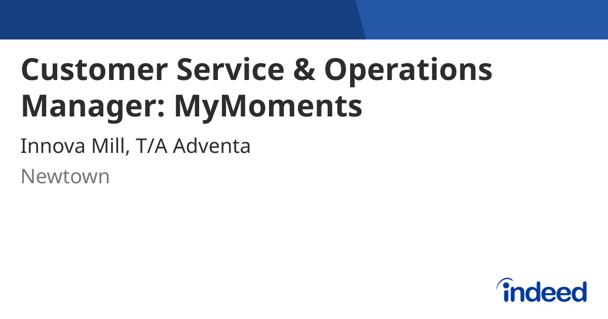 Customer Service & Operations Manager: MyMoments - Newtown SY16 4LE - Indeed.com