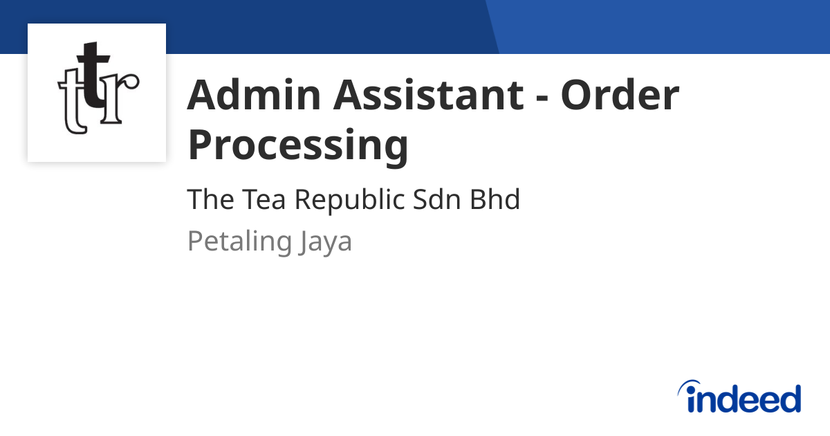 Admin Assistant - Order Processing - Petaling Jaya - Indeed.com