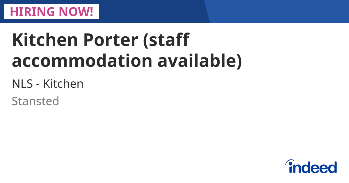 Kitchen Porter (staff accommodation available) - Stansted CM24 - Indeed.com