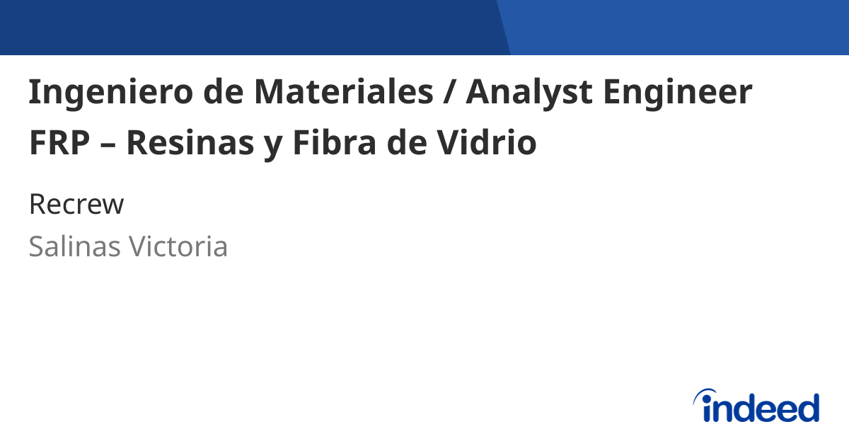Ingeniero de Materiales / Analyst Engineer FRP – Resinas y Fibra de ...