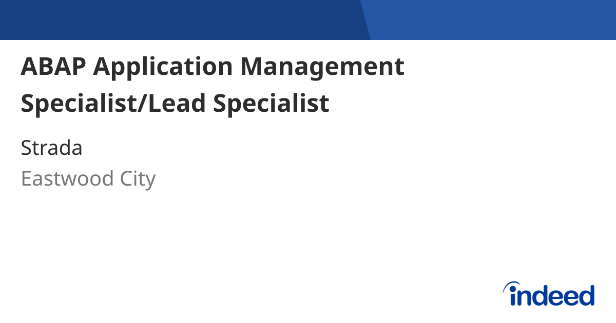 ABAP Application Management Specialist/Lead Specialist - Eastwood City - Indeed.com