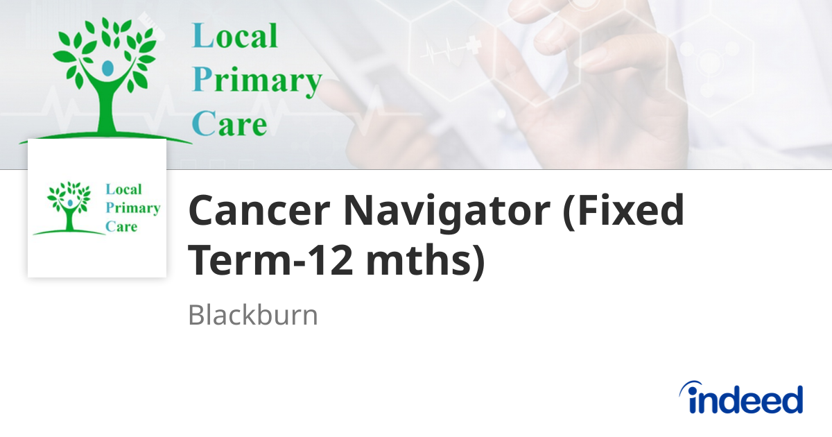 Cancer Navigator (Fixed Term-12 mths) - Blackburn BB1 3HQ - Indeed.com
