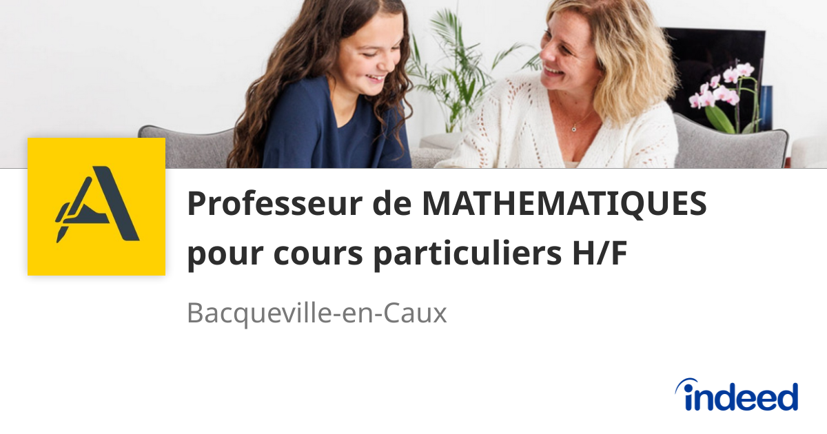Professeur de MATHEMATIQUES pour cours particuliers H/F - 76730 Bacqueville-en-Caux - Indeed.com