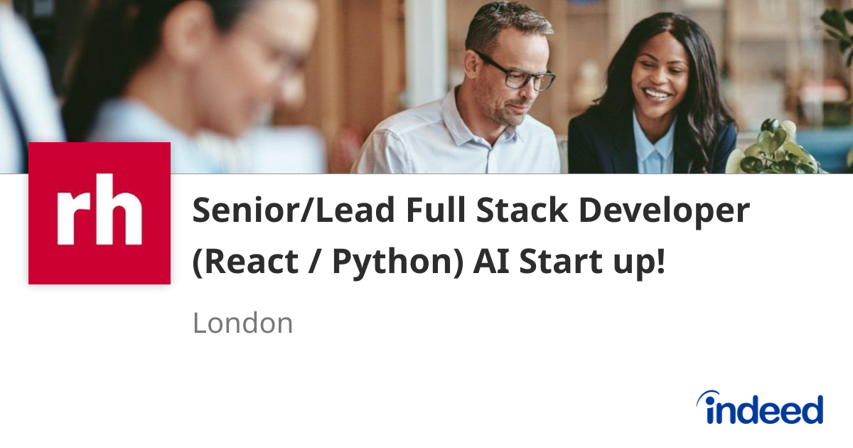 Senior/Lead Full Stack Developer (React / Python) AI Start up! - London ...