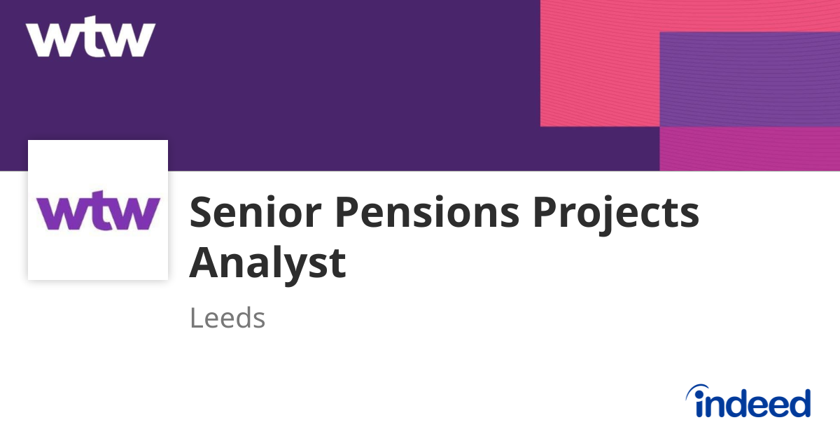 Senior Pensions Projects Analyst - Leeds - Indeed.com