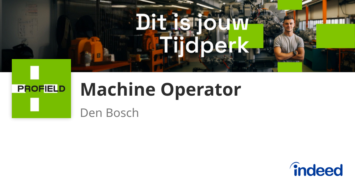 Machine Operator - Den Bosch - Indeed.com