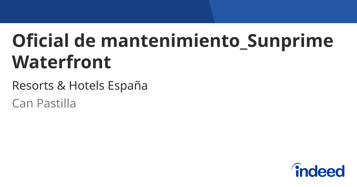 Oficial de mantenimiento_Sunprime Waterfront - Can Pastilla, Illes ...