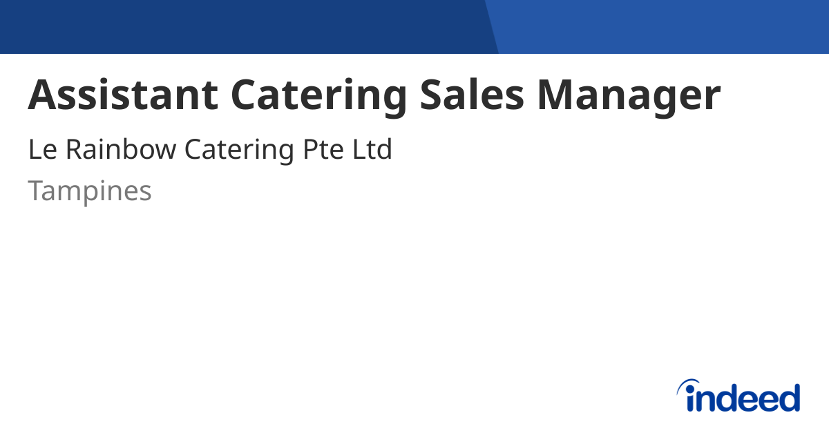 Assistant Catering Sales Manager - Singapore 486350 - Indeed.com