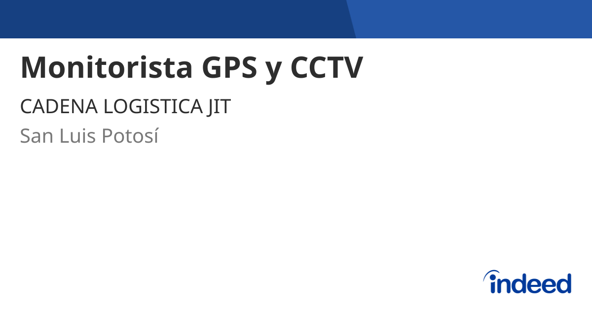 Monitorista GPS y CCTV - San Luis Potosí, S. L. P. - Indeed.com