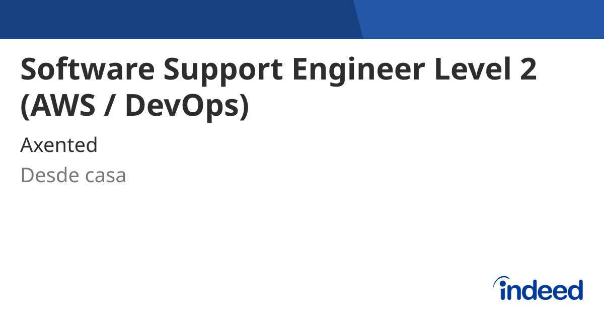 Software Support Engineer Level 2 (AWS / DevOps) - Desde casa - Indeed.com