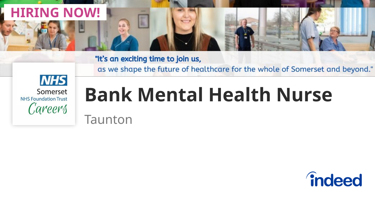 Bank Mental Health Nurse - Taunton TA1 4DY - Indeed.com