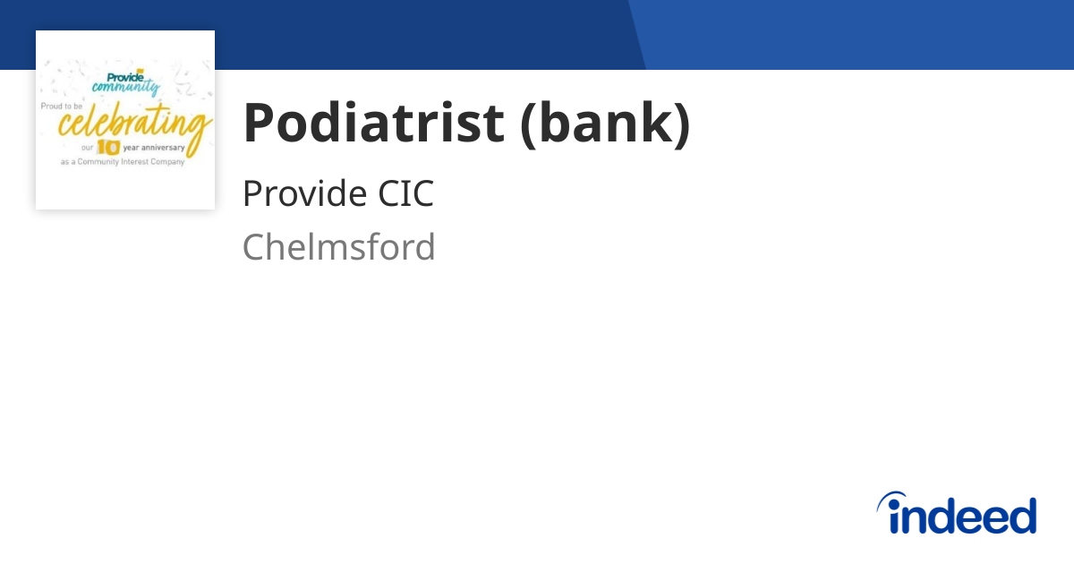 Podiatrist (bank) - Chelmsford CM1 7HZ - Indeed.com
