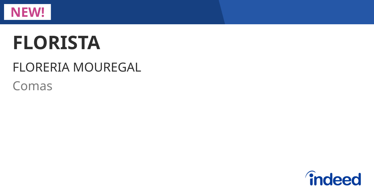 FLORISTA - Comas 15314 - Indeed.com
