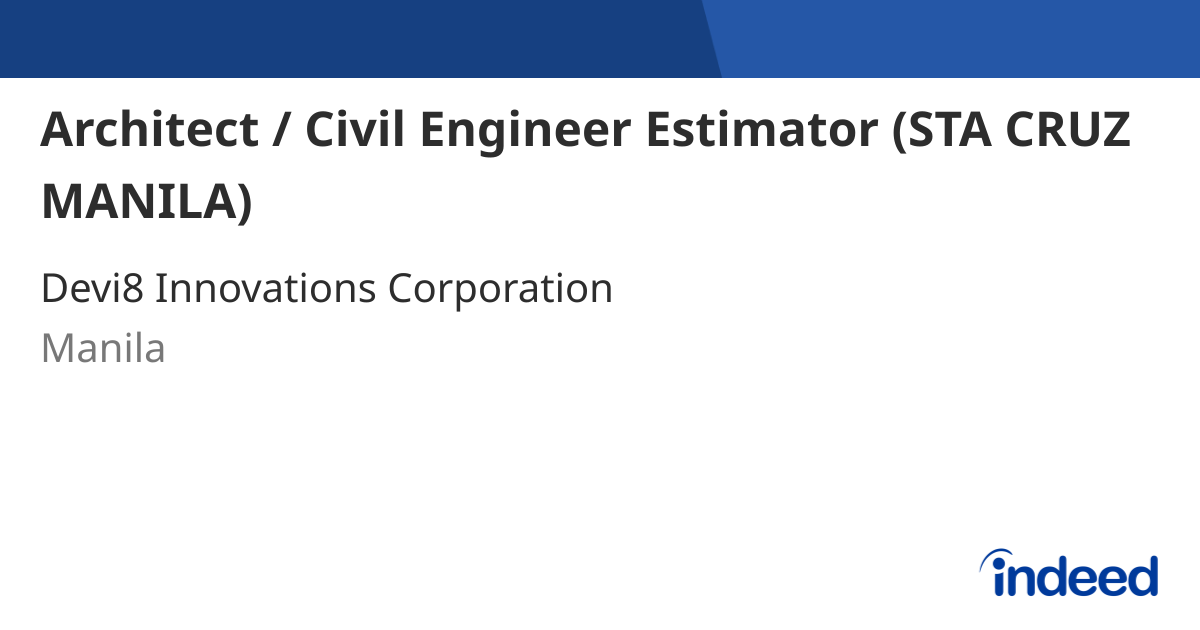 Architect / Civil Engineer Estimator (STA CRUZ MANILA) - Manila - Indeed.com