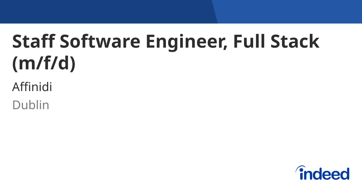Staff Software Engineer, Full Stack (m/f/d) - Dublin, County Dublin - Indeed.com