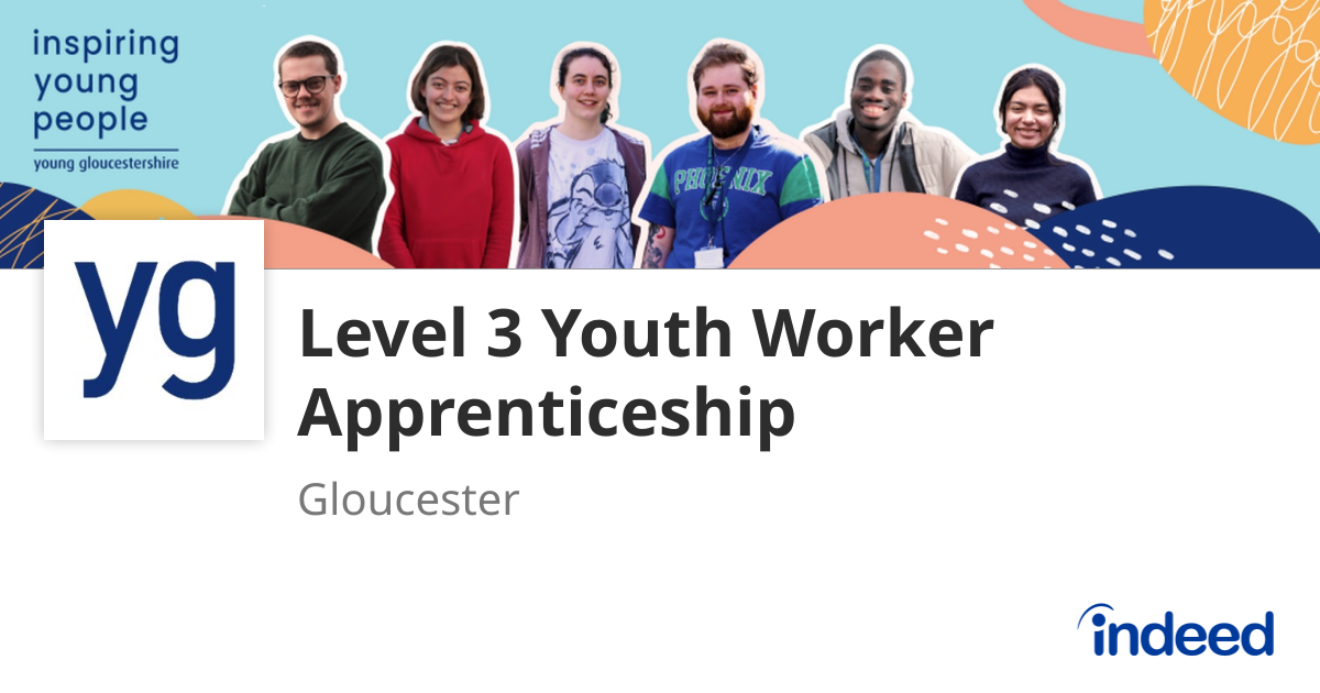 Level 3 Youth Worker Apprenticeship - Gloucester GL1 2EB - Indeed.com