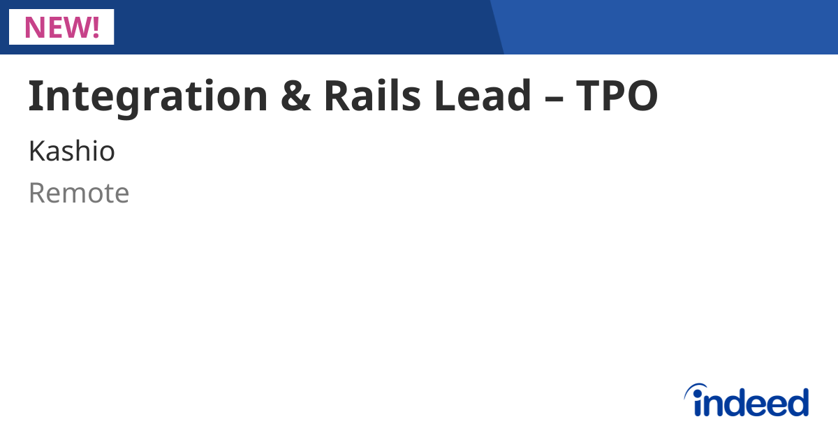 Integration & Rails Lead – TPO - Remote - Indeed.com