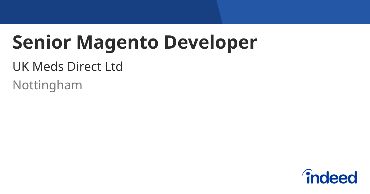 Senior Magento Developer - Nottingham NG7 1TN - Indeed.com