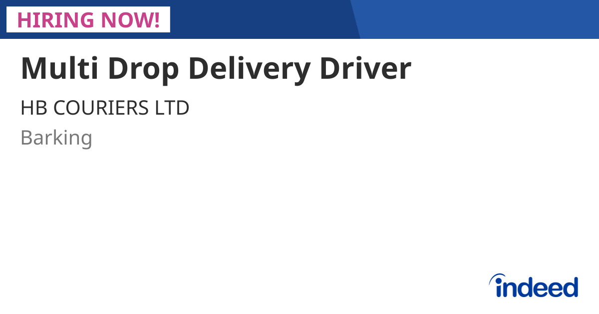 Multi Drop Delivery Driver - Barking IG11 0HZ - Indeed.com