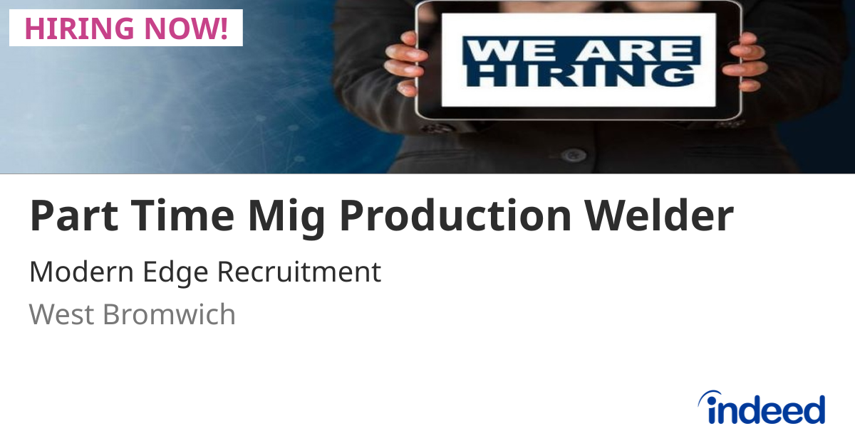 Part Time Mig Production Welder - West Bromwich B70 - Indeed.com