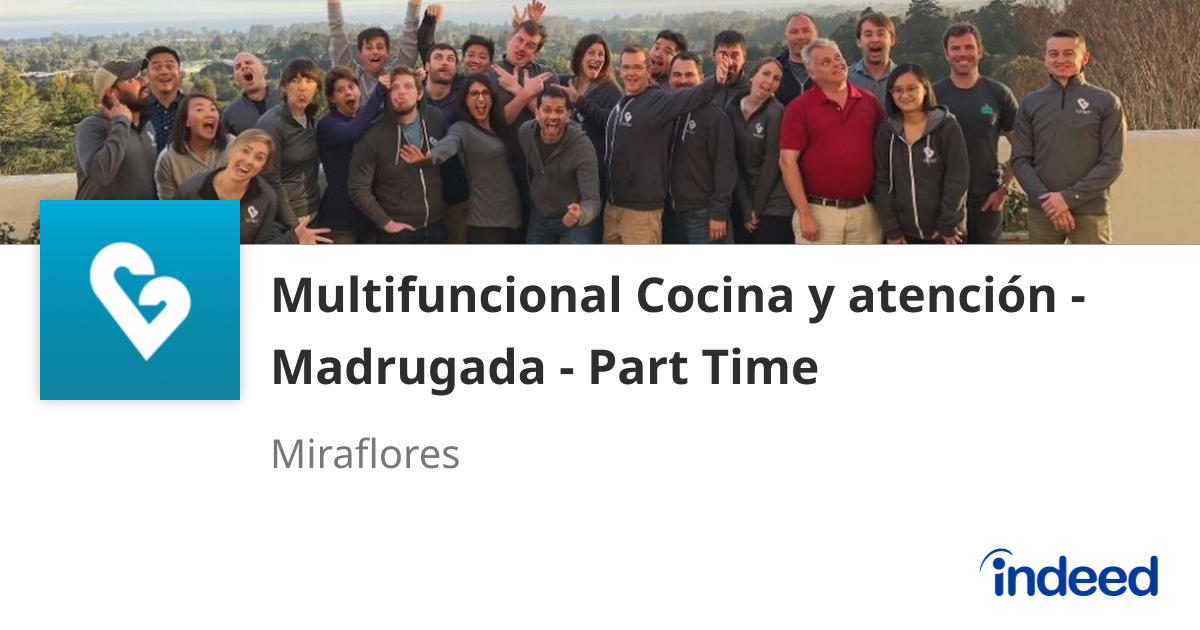 Multifuncional Cocina y atención - Madrugada - Part Time - Miraflores 15048 - Indeed.com