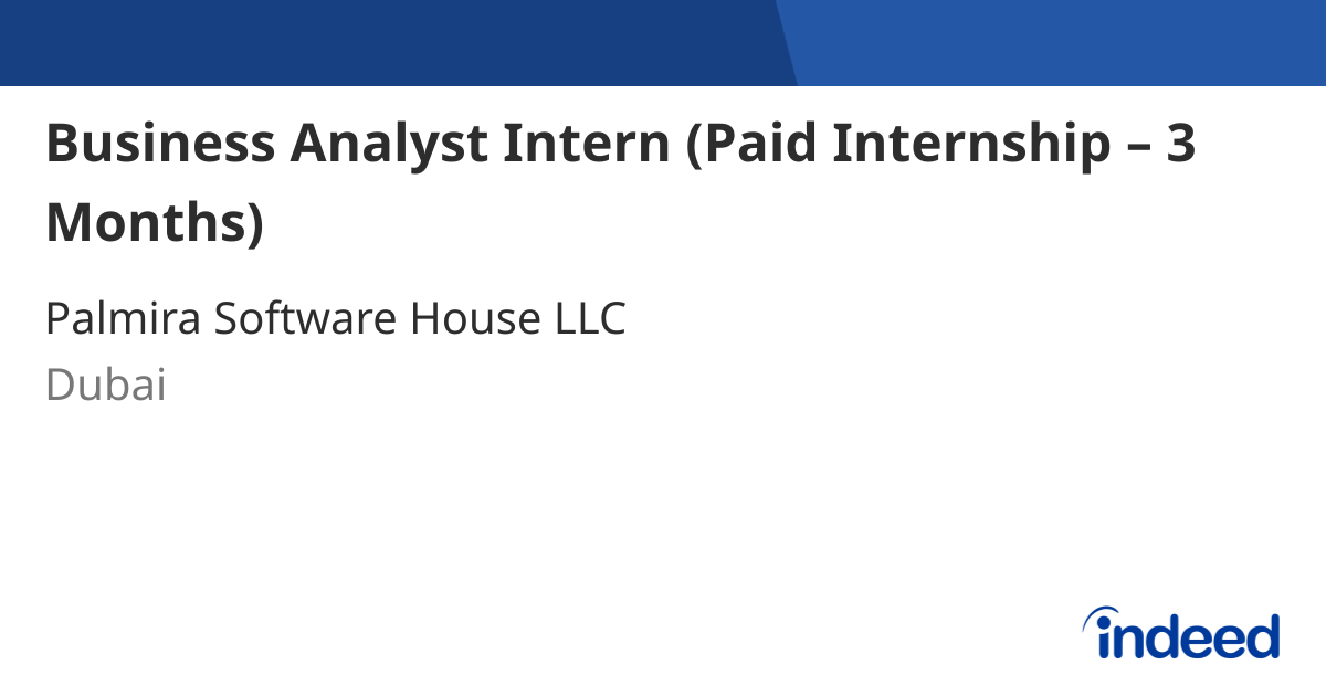 Business Analyst Intern (Paid Internship – 3 Months) - Dubai - Indeed.com