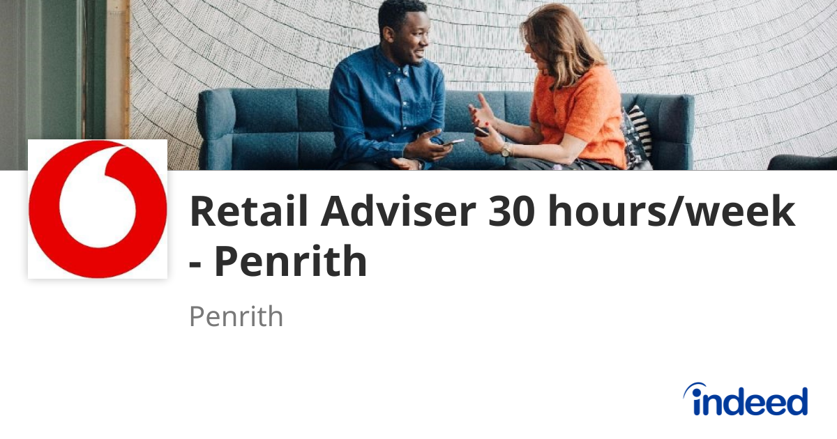 Retail Adviser 30 hours/week - Penrith - Penrith - Indeed.com