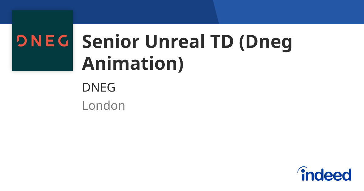 Senior Unreal TD (Dneg Animation) - London W1W - Indeed.com