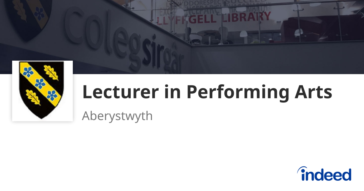 Lecturer in Performing Arts - Aberystwyth SY23 3BP - Indeed.com