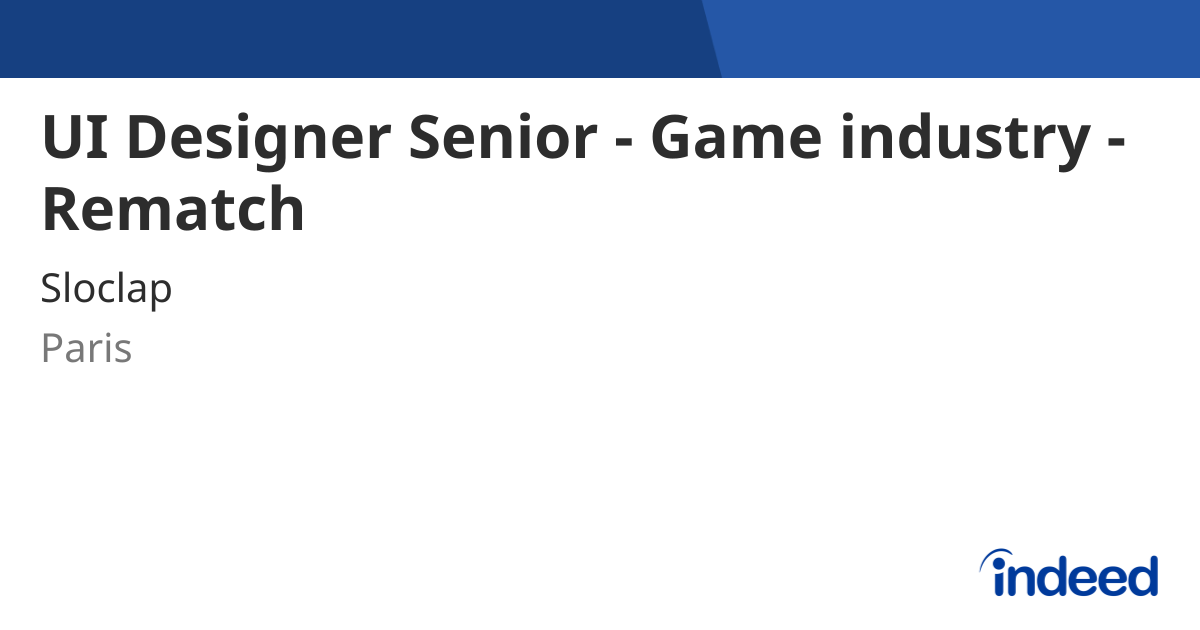 UI Designer Senior - Game industry - Rematch - 75012 Paris - Indeed.com