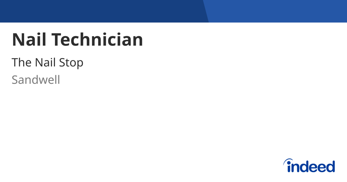 Nail Technician - Sandwell B69 4DS - Indeed.com