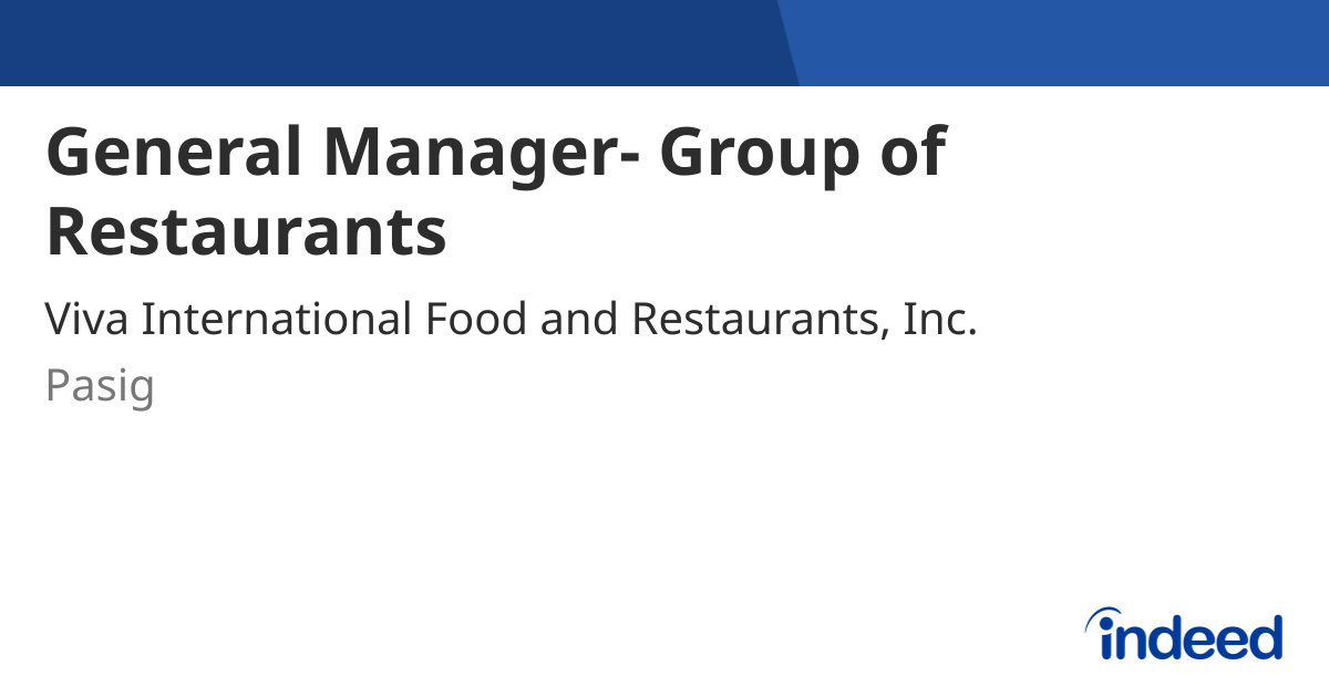 General Manager- Group of Restaurants - Pasig - Indeed.com